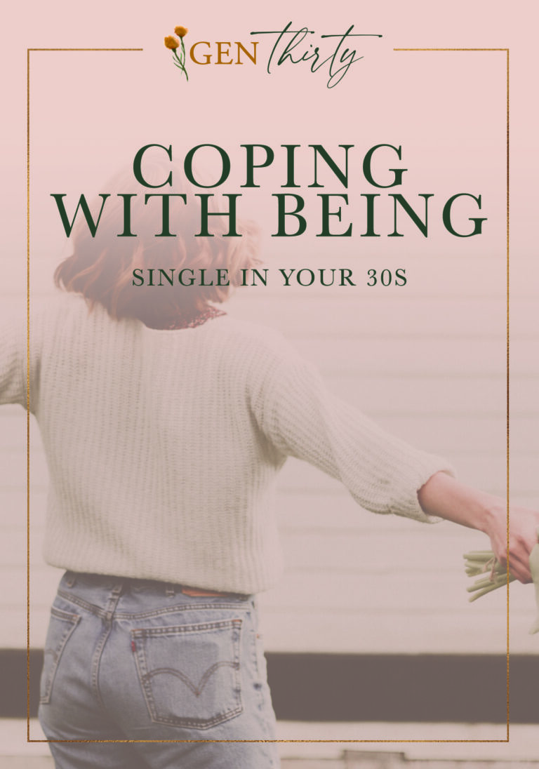 Coping With Being Single In Your 30s - GenThirty