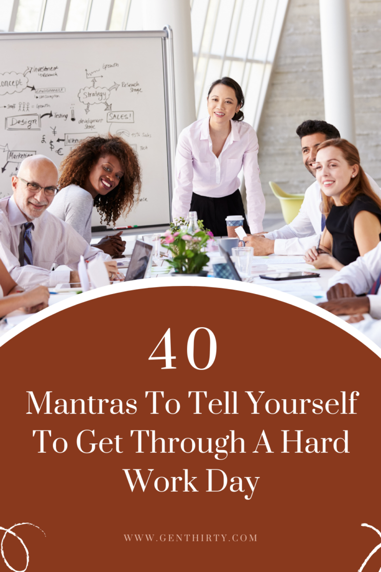 40 Mantras To Tell Yourself To Get Through A Hard Work Day - GenThirty